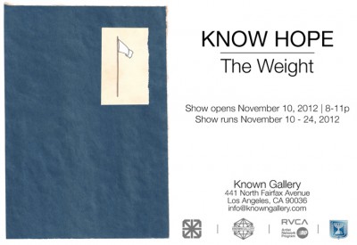 Known Gallery Presents: Know Hope “The Weight” (Los Angeles, CA ...